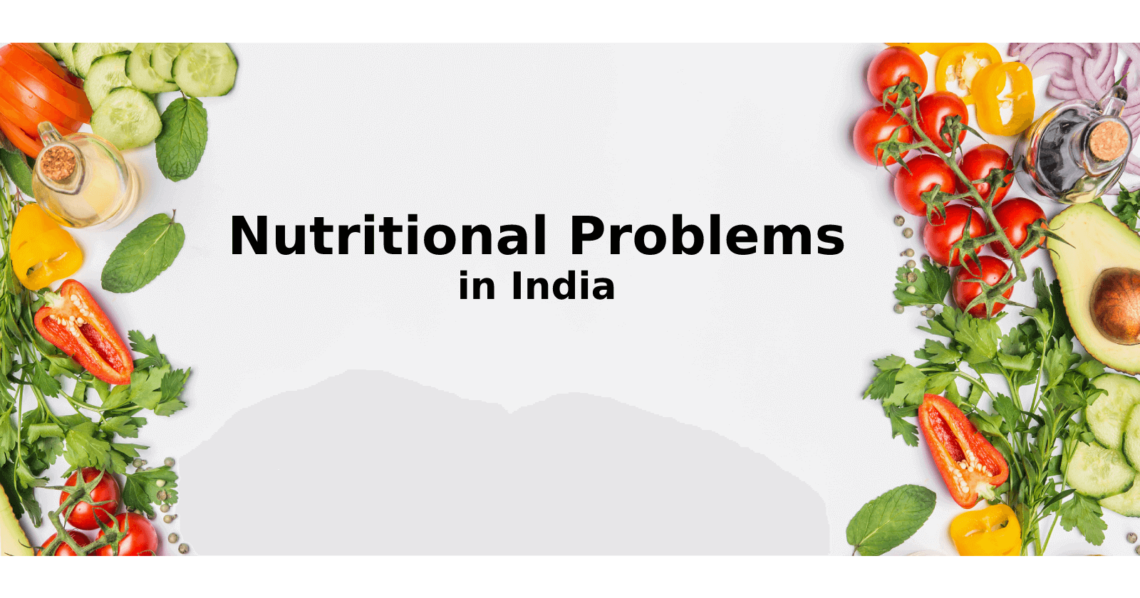 Nutritional Problems In India: Types & Symptoms of Nutritional Deficiencies