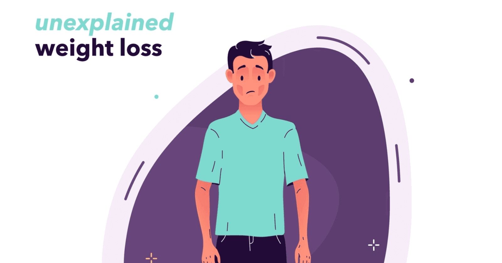 Unexplained Weight Loss - Causes, Symptoms & Treatment